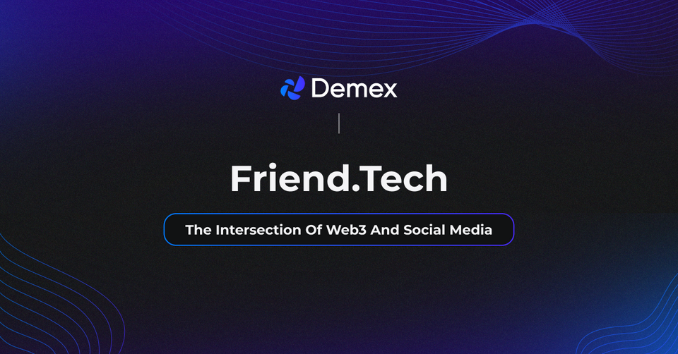 Friend.Tech: The Intersection Of Web3 And Social Media