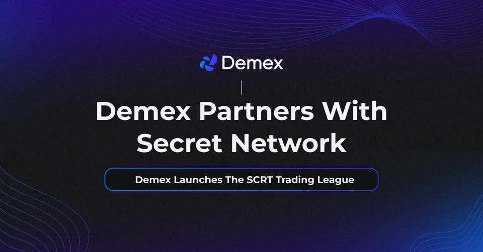 Demex Partners With Secret Network: Demex Launches The SCRT Trading League